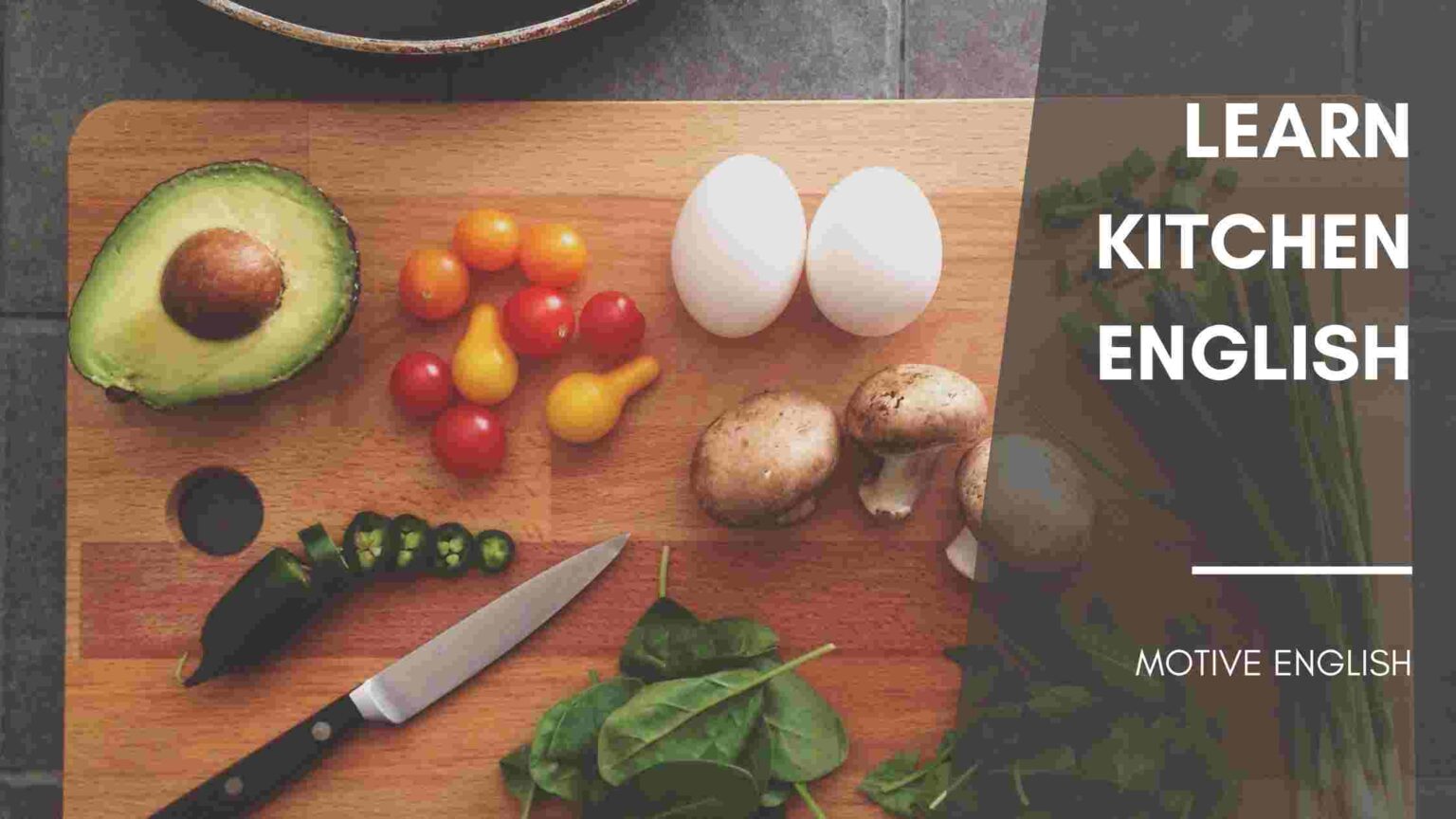 Learn best 100+ words to improve your Kitchen English - Motive English