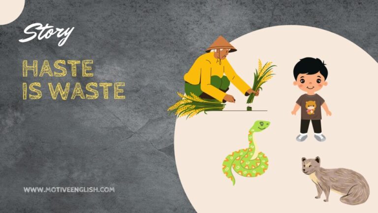 Haste is Waste Story - Motive English